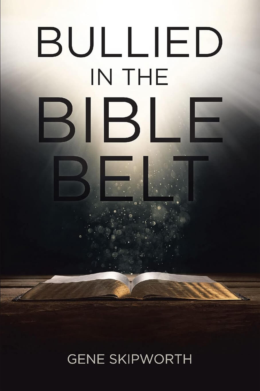 Bullied in the Bible Belt – Gene Skipworth